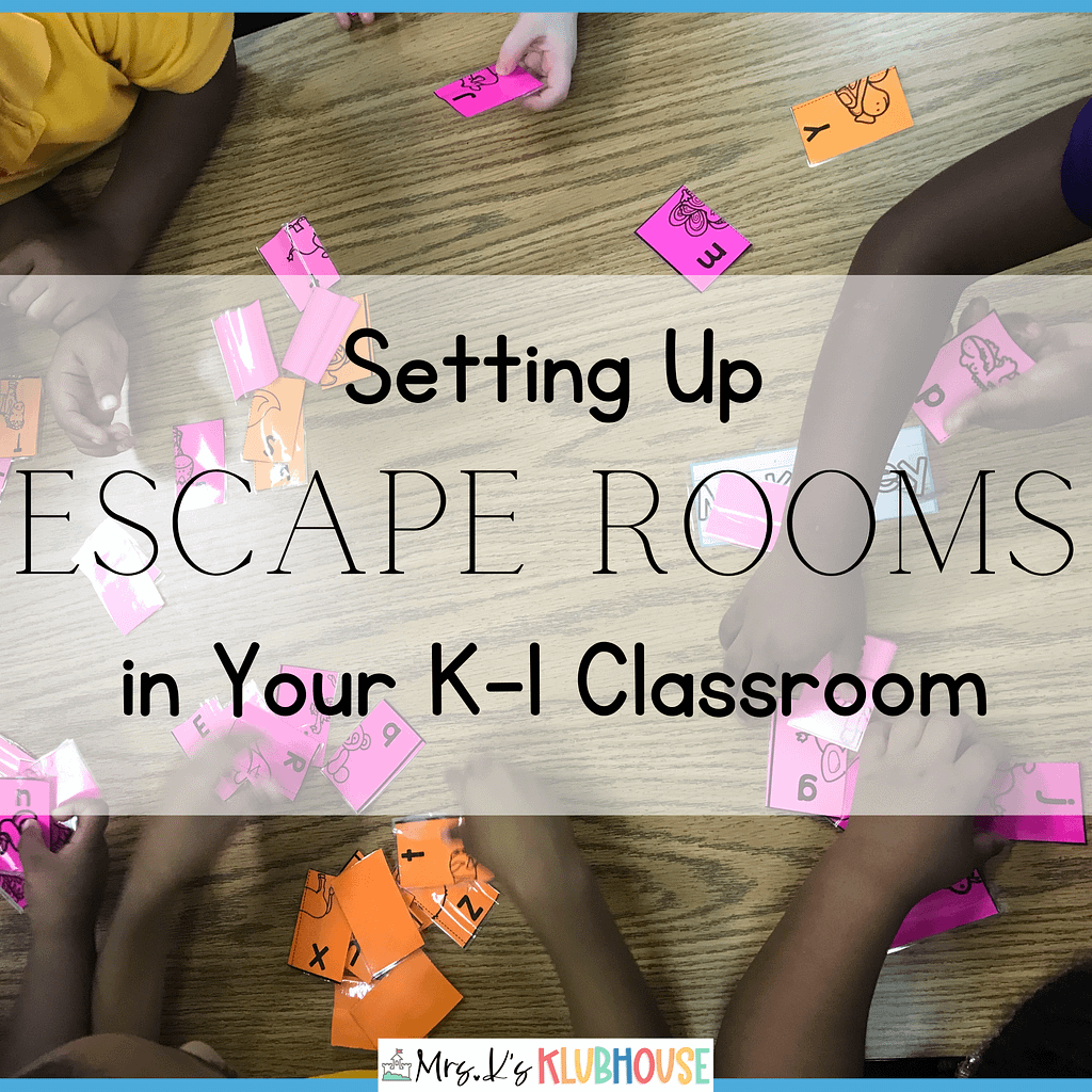 Escape Rooms in the K-1 Classroom - Mrs. K's Klubhouse