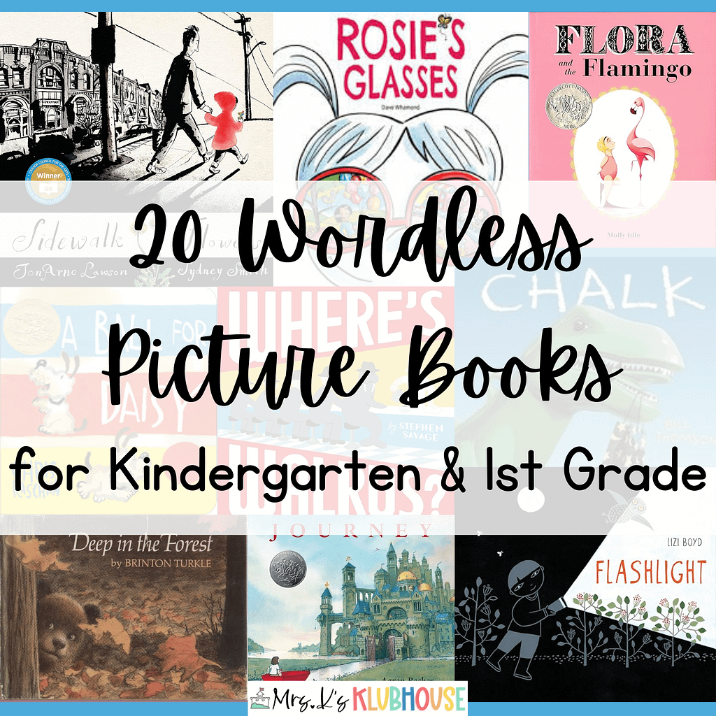 Wordless Picture Books to Use in Your K-1 Classroom - Mrs. K's Klubhouse