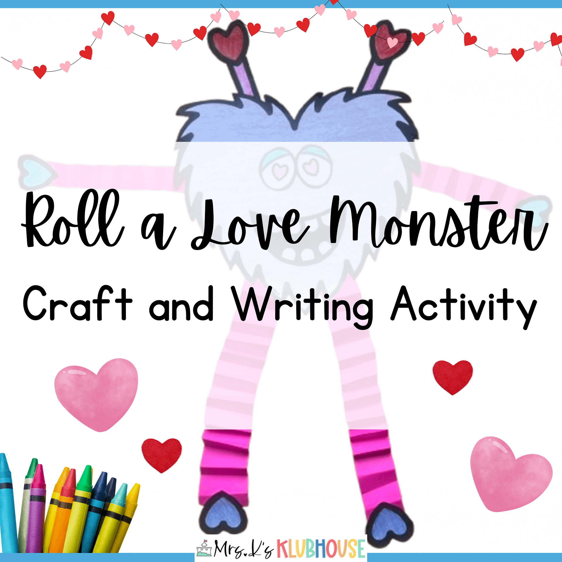 Roll a Love Monster Craft and Writing Activity - Mrs. K's Klubhouse